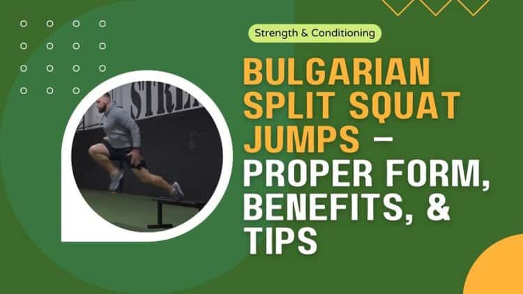 Bulgarian Split Squat Jumps – Proper Form, Benefits, & Tips